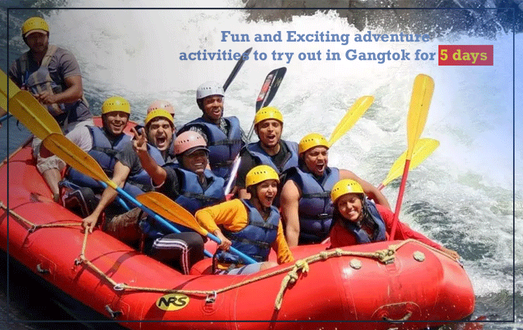 Fun and Exciting adventure activities to try out in Gangtok for 5 days